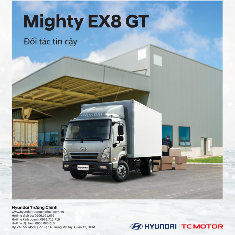 Hyundai Mighty EX8 GT, Đối tác tin cậy | Hyundai Trường Chinh (Truck & Bus)